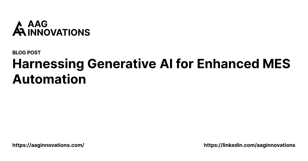 Harnessing Generative AI for Enhanced MES Automation