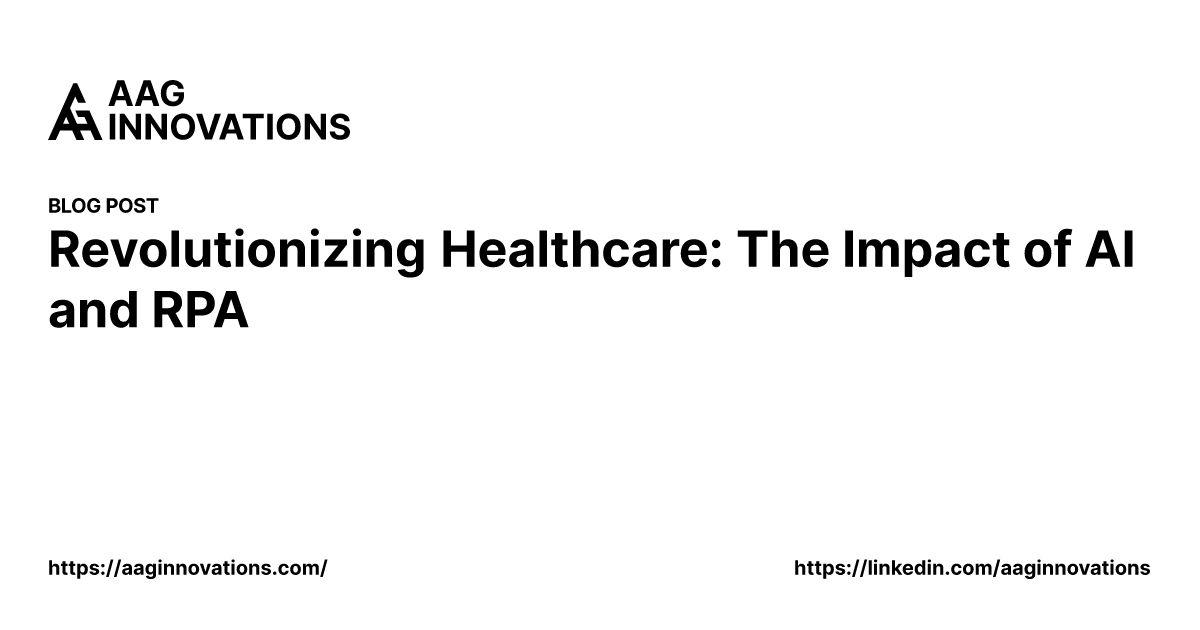 Revolutionizing Healthcare: The Impact of AI and RPA